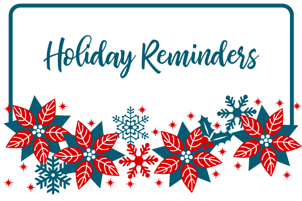 Holiday Reminders
